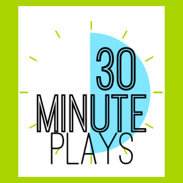 30 Minute Plays