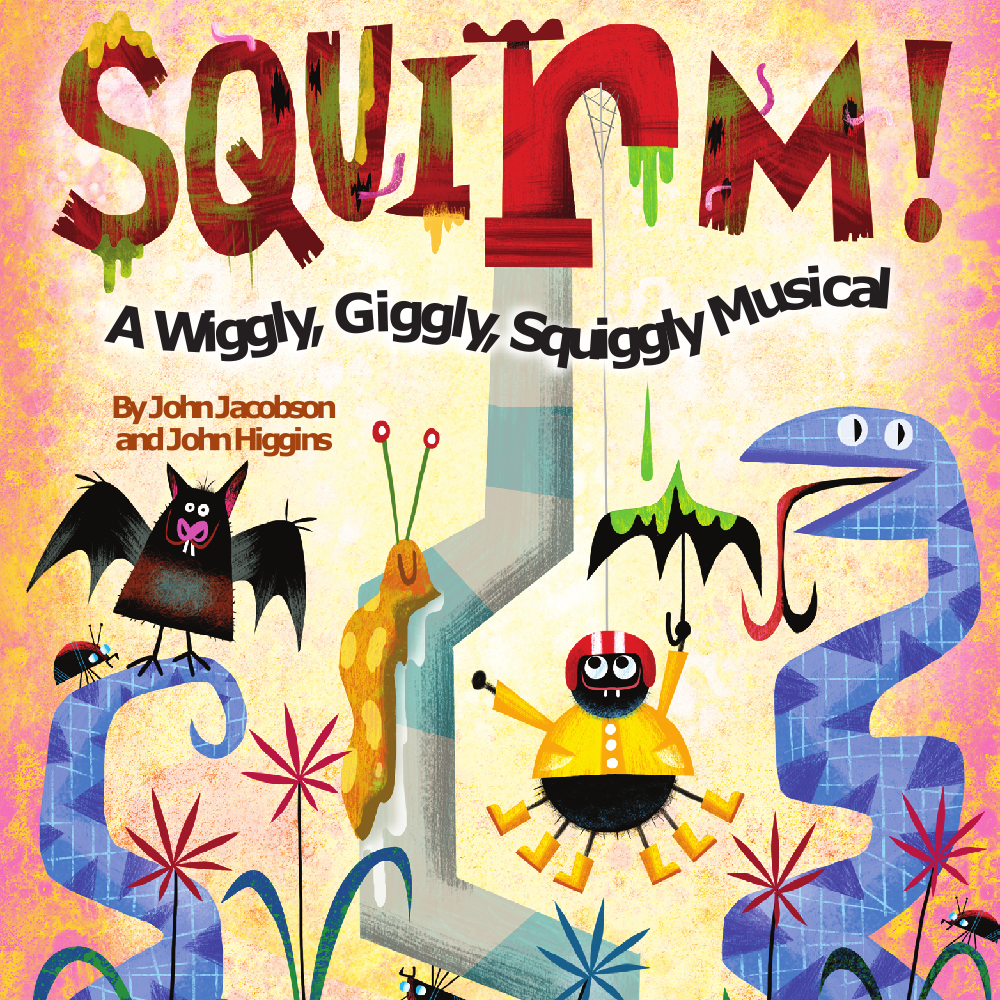 Squirm! A Wiggly, Giggly, Squiggly Musical