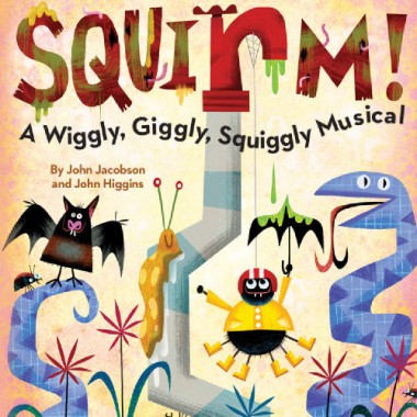 Squirm! A Wiggly, Giggly, Squiggly Musical